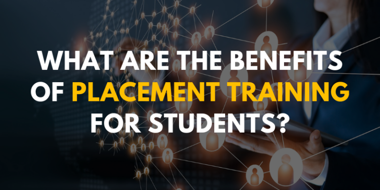 What are the Benefits of Placement Training for Students?